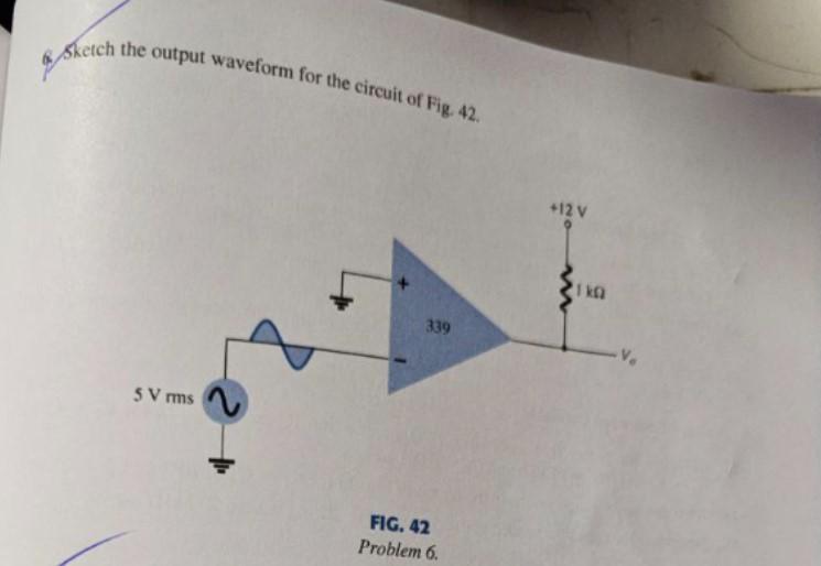 Solved Sketch the output waveform for the circuit of Fig. 42 | Chegg.com