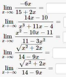Solved limx→∞-6x15+2x=limx→-∞14x-10x3+11x-4=limx→∞x2-10x-111 | Chegg.com