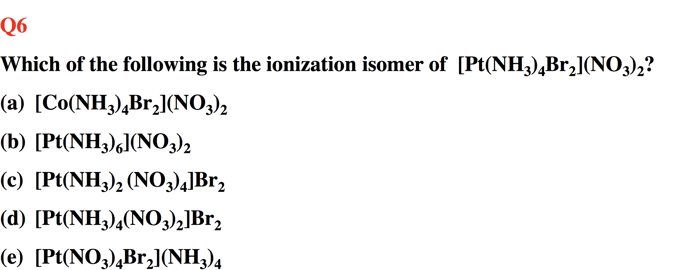 Solved 06 Which of the following is the ionization isomer of | Chegg.com