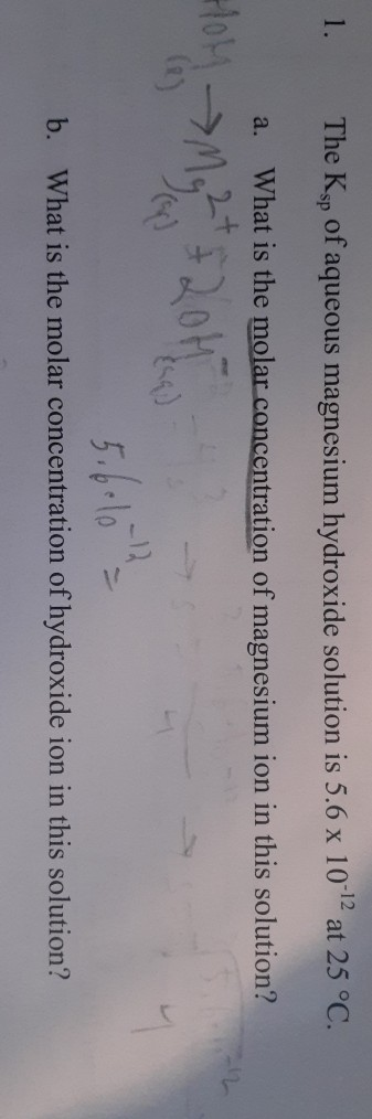 Solved 1. The Ksp of aqueous magnesium hydroxide solution is | Chegg.com