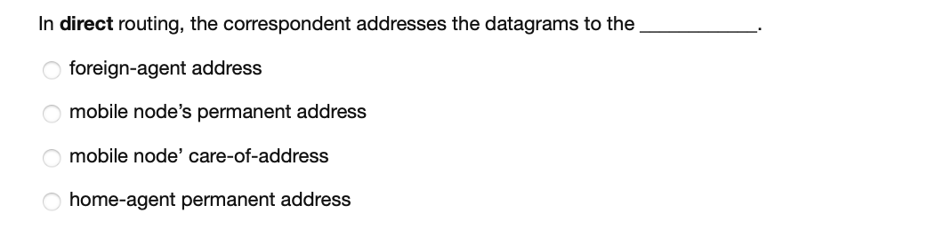 Solved In direct routing, the correspondent addresses the | Chegg.com