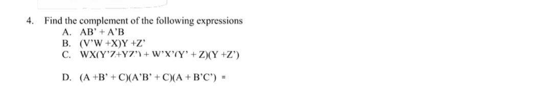 Solved 4. Find the complement of the following expressions | Chegg.com