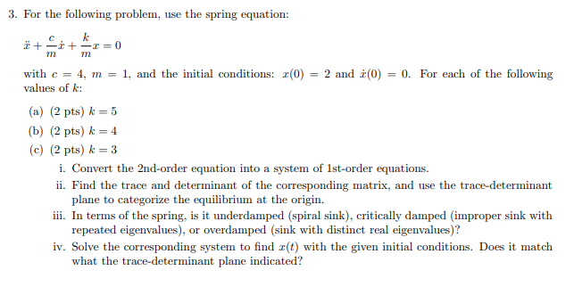 Solved 3. For the following problem, use the spring | Chegg.com