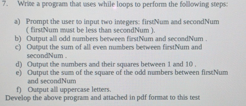 Solved 7. Write a program that uses while loops to perform | Chegg.com