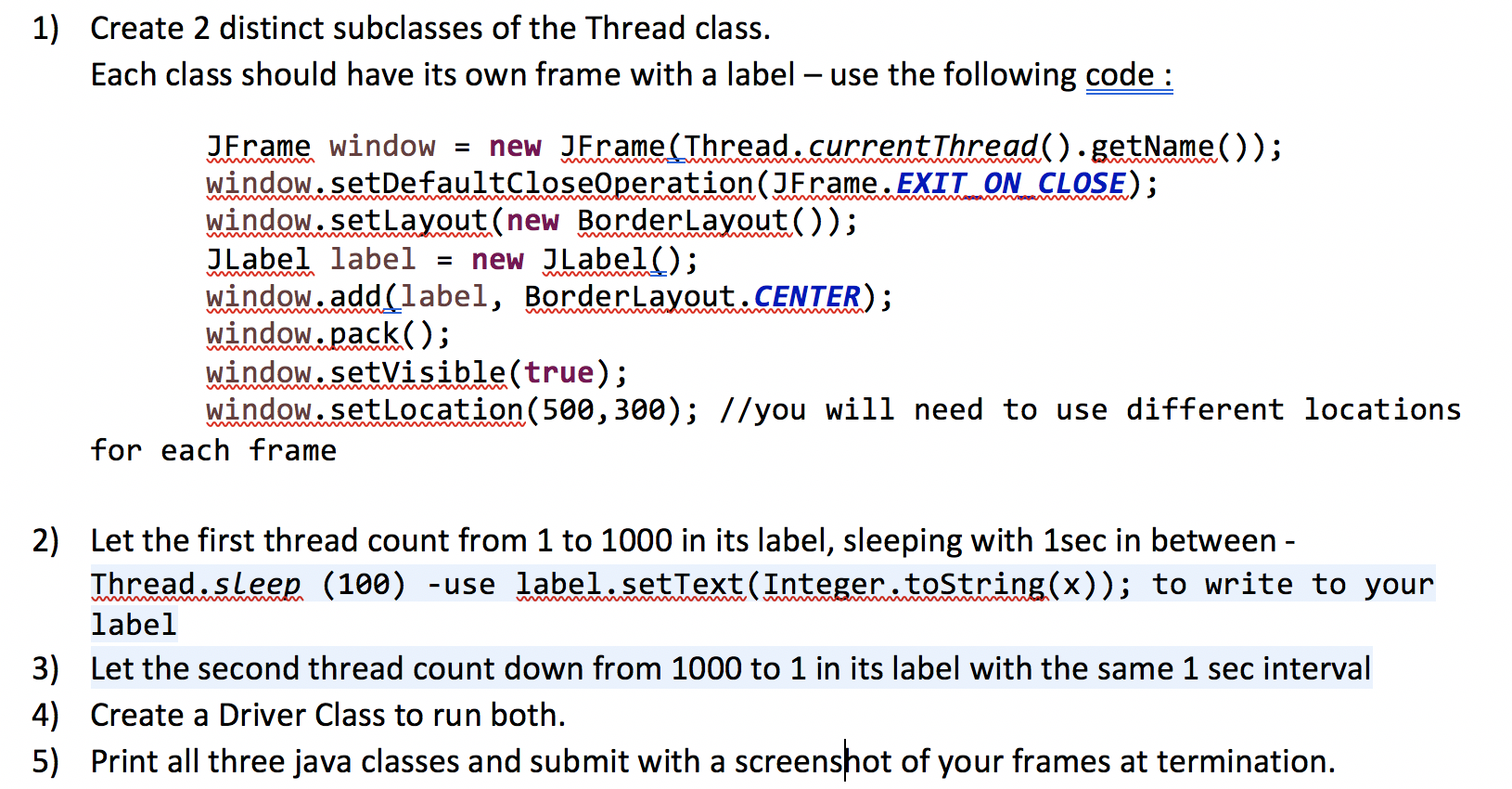 Solved 1) Create 2 distinct subclasses of the Thread class. | Chegg.com