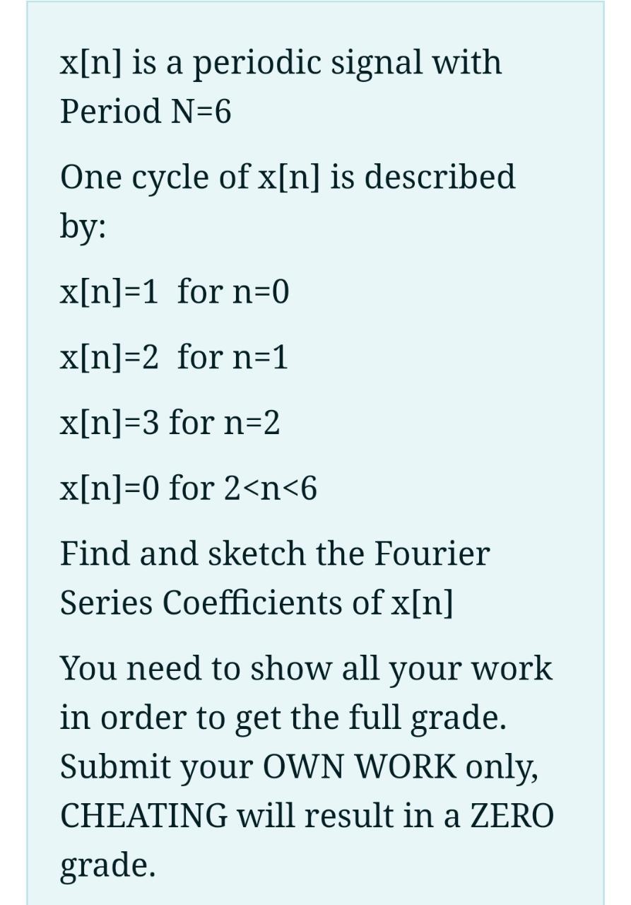 Solved x[n] is a periodic signal with Period N=6 One cycle | Chegg.com