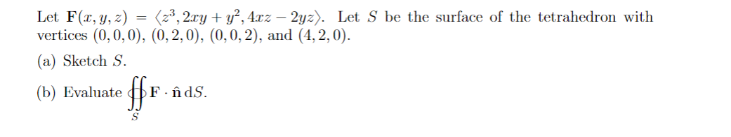 Solved Let F(x,y,z)= z3,2xy+y2,4xz−2yz . Let S be the | Chegg.com