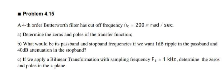 Solved Problem 4.15 A 4-th order Butterworth filter has cut | Chegg.com