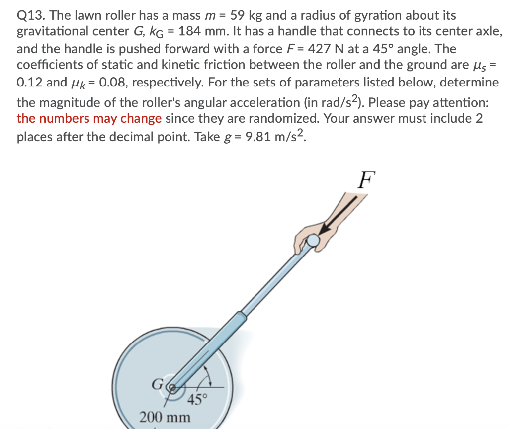 Solved Q13. The lawn roller has a mass m = 59 kg and a | Chegg.com