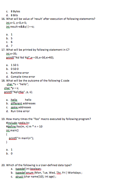 Solved C. 8 Bytes d. 8 Bits 16. What will be value of | Chegg.com Solved C. 8 Bytes d. 8 Bits 16. What will be value of | Chegg.com