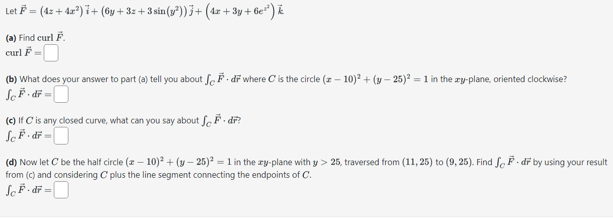 Solved Let F=(4z+4x2)i+(6y+3z+3sin(y2))j+(4x+3y+6ez2)k. (a) | Chegg.com
