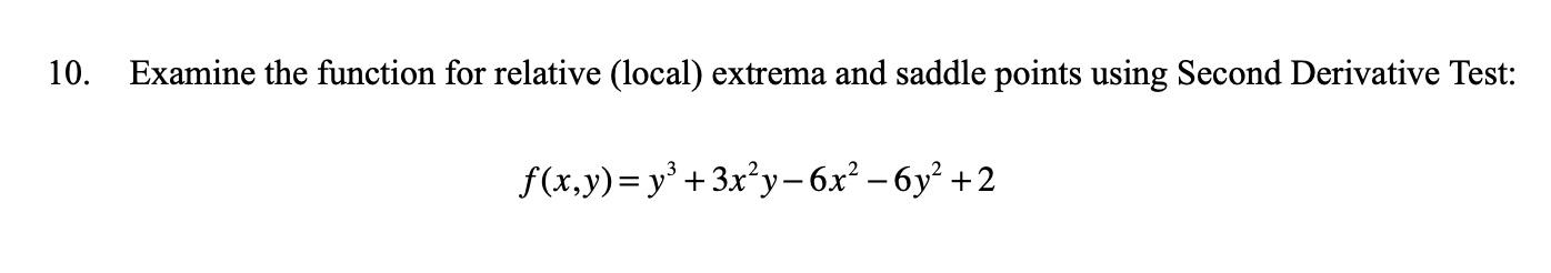 Solved 10. Examine the function for relative (local) extrema | Chegg.com
