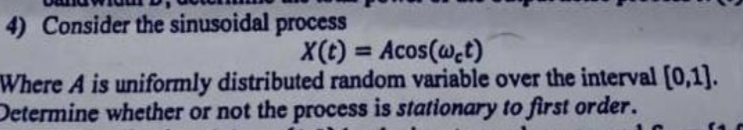 Solved 4) Consider the sinusoidal process X(t) = Acos(wet) | Chegg.com