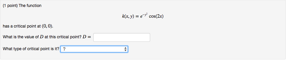 Solved 1 point) The function k(x,y)cos(2) has a critical | Chegg.com