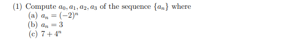 Solved (1) Compute a0,a1,a2,a3 of the sequence {an} where | Chegg.com