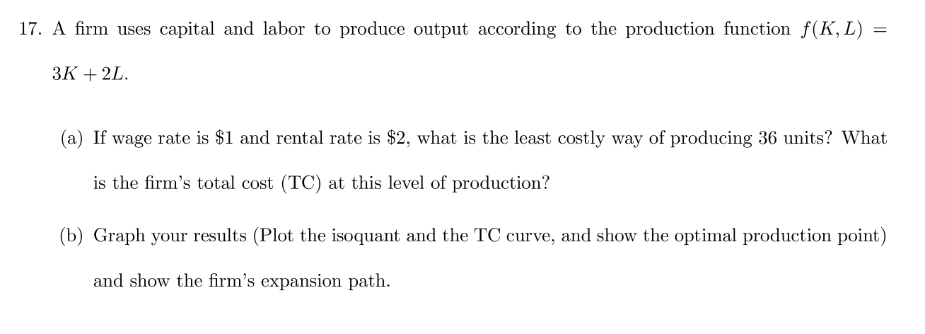 Solved 17. A firm uses capital and labor to produce output | Chegg.com