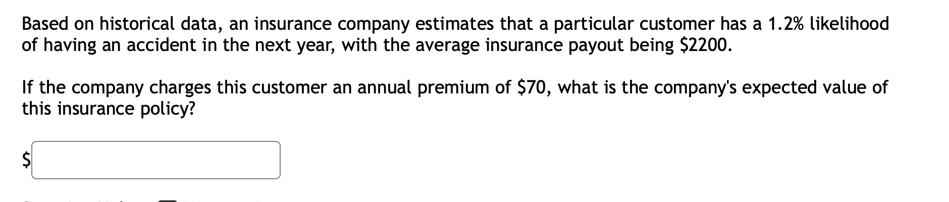 Solved Based on historical data, an insurance company | Chegg.com