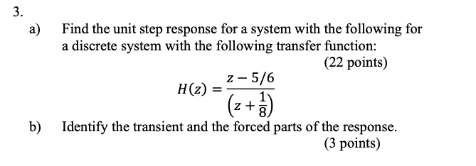 Solved Find the unit step response for a system with the | Chegg.com