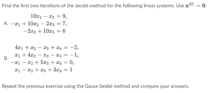 Solved Find the first two iterations of the Jacobi method | Chegg.com