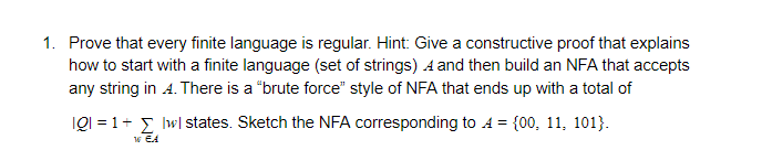 Solved 1. Prove that every finite language is regular. Hint: | Chegg.com