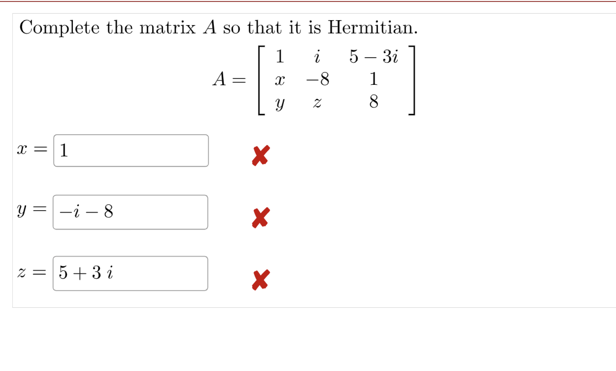Solved Complete the matrix A so that it is Hermitian. | Chegg.com