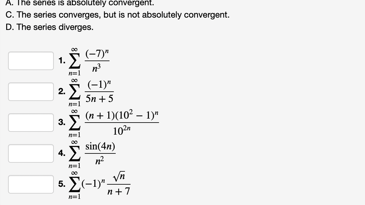 Solved A. The series is absolutely convergent. C. The series | Chegg.com