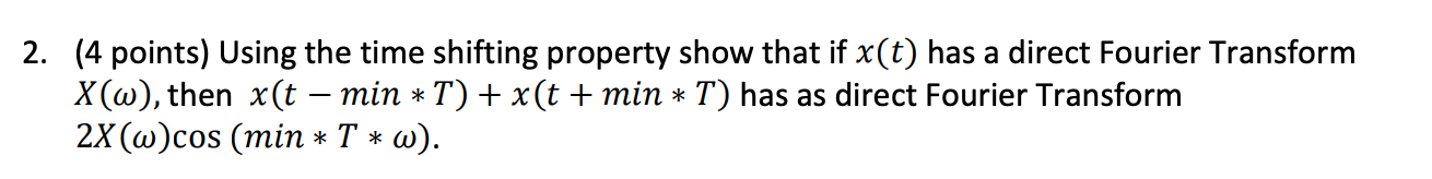 Solved 2. (4 points) Using the time shifting property show | Chegg.com