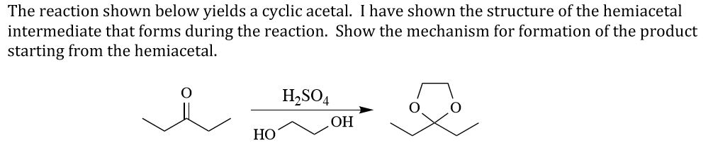 Solved The reaction shown below yields a cyclic acetal. I | Chegg.com