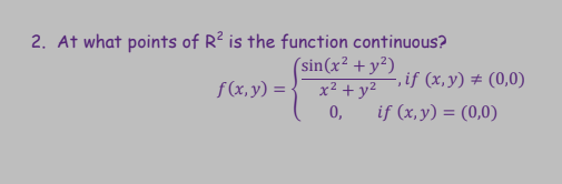 Solved 2. At what points of R2 is the function continuous? | Chegg.com