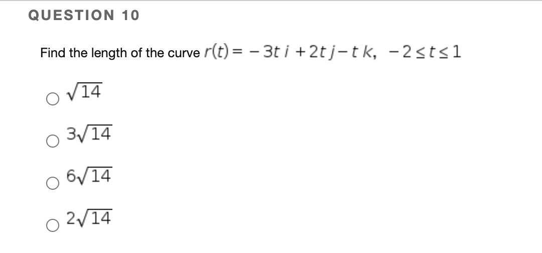 Solved QUESTION 10 Find the length of the curve r(t) = -3ti | Chegg.com