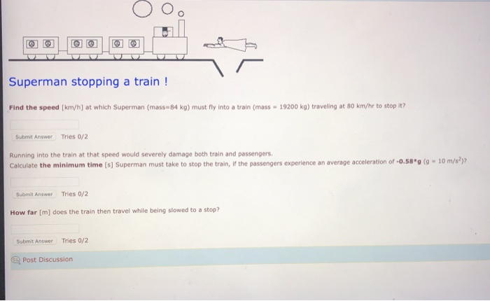 Solved Superman stopping a train! Find the speed [km/h] at | Chegg.com