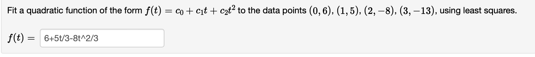 Solved Fit a quadratic function of the form f(t)=c0+c1t+c2t2 | Chegg.com