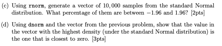 Solved (c) Using rnorm, generate a vector of 10,000 samples | Chegg.com
