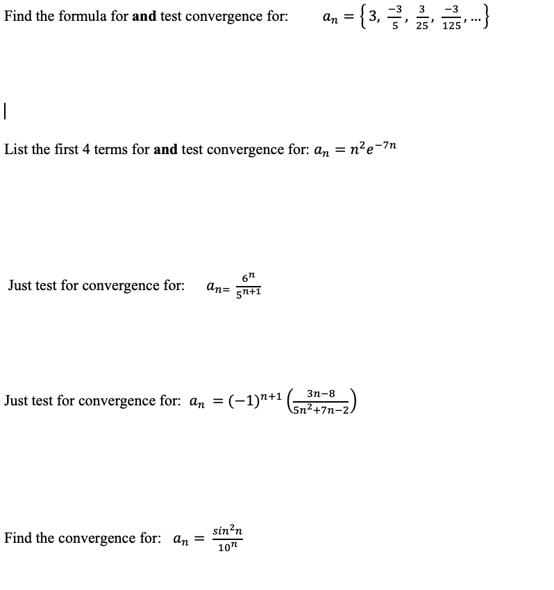 Solved Find the formula for and test convergence for: An = | Chegg.com