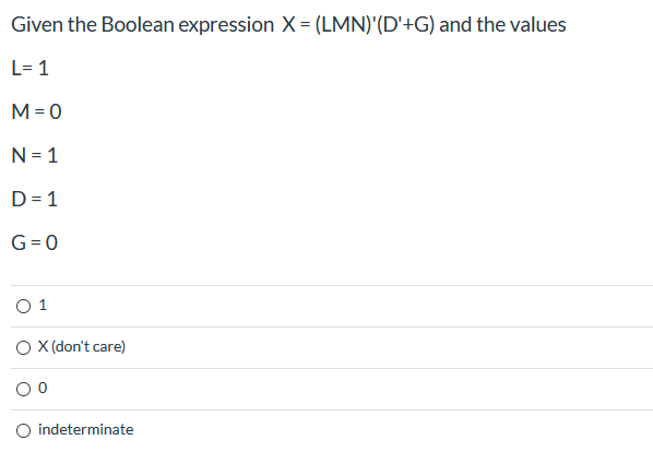 Solved Given the Boolean expression X = (LMN)'(D'+G) and the | Chegg.com