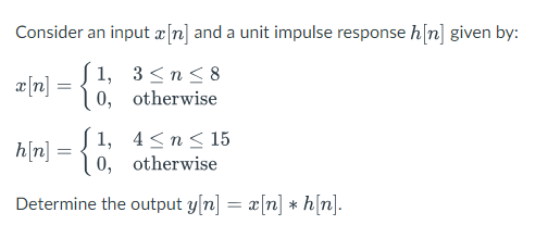 Solved Consider an input x[n] ﻿and a unit impulse response | Chegg.com