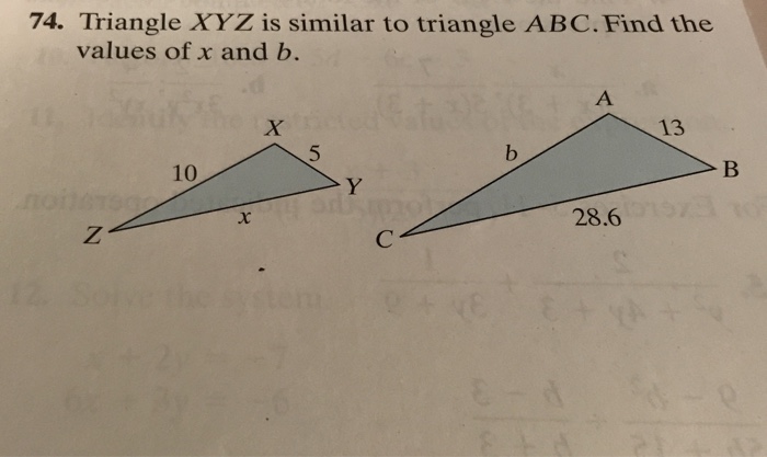 Solved 74. Triangle XYZ is similar to triangle ABC. Find the | Chegg.com
