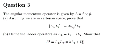 Solved Question 3The angular momentum operator is given by | Chegg.com