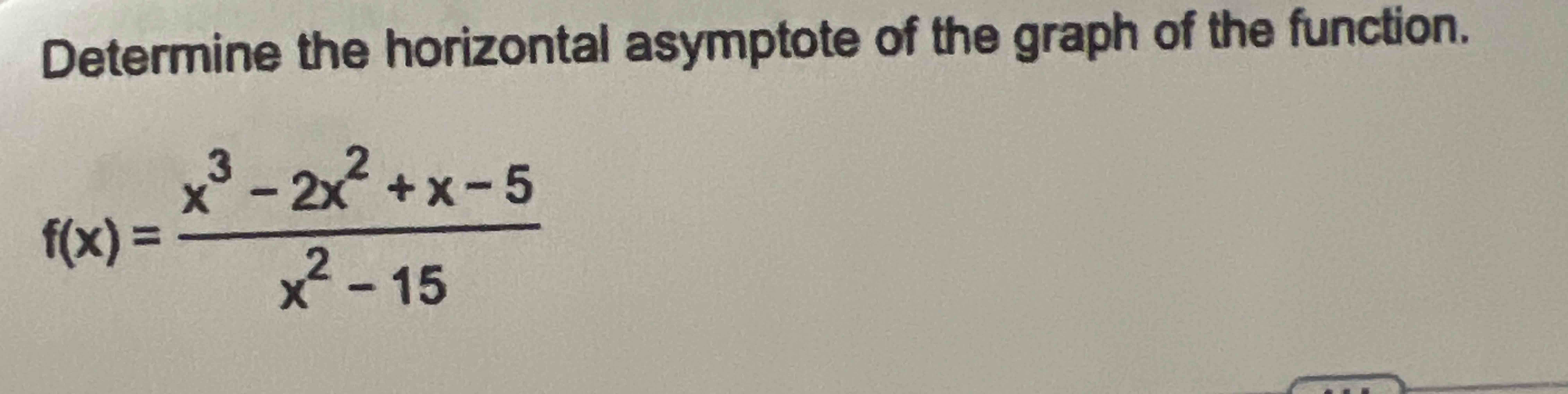 Solved Determine the horizontal asymptote of the graph of | Chegg.com
