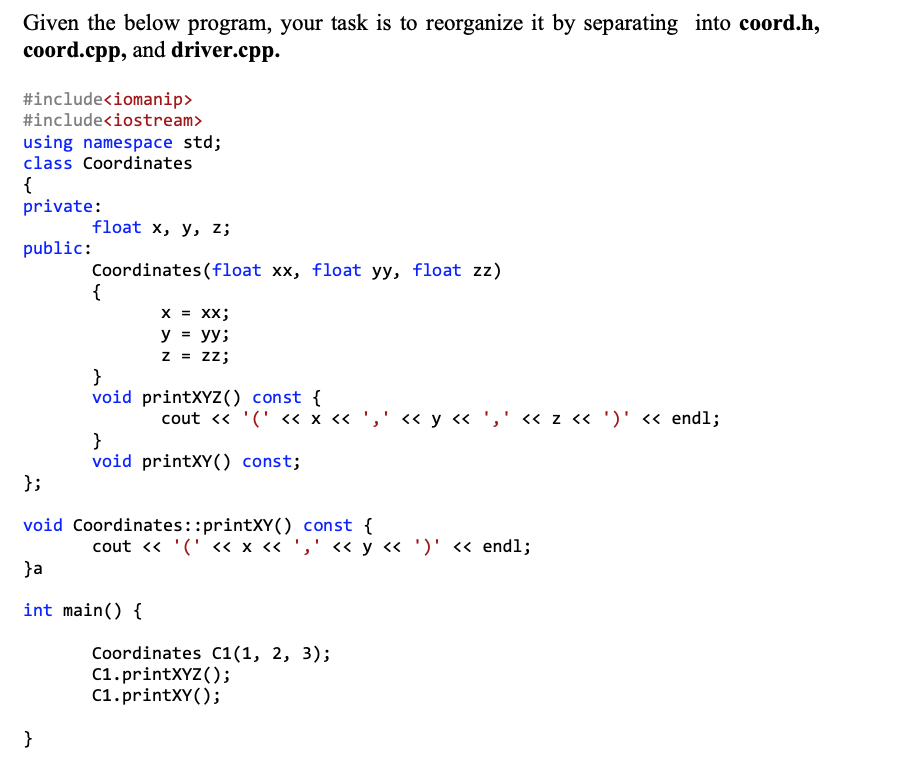 Solved Given the below program, your task is to reorganize | Chegg.com