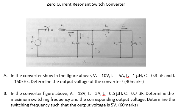 Solved Zero Current Resonant Switch Converter L 1 Tic I + | Chegg.com