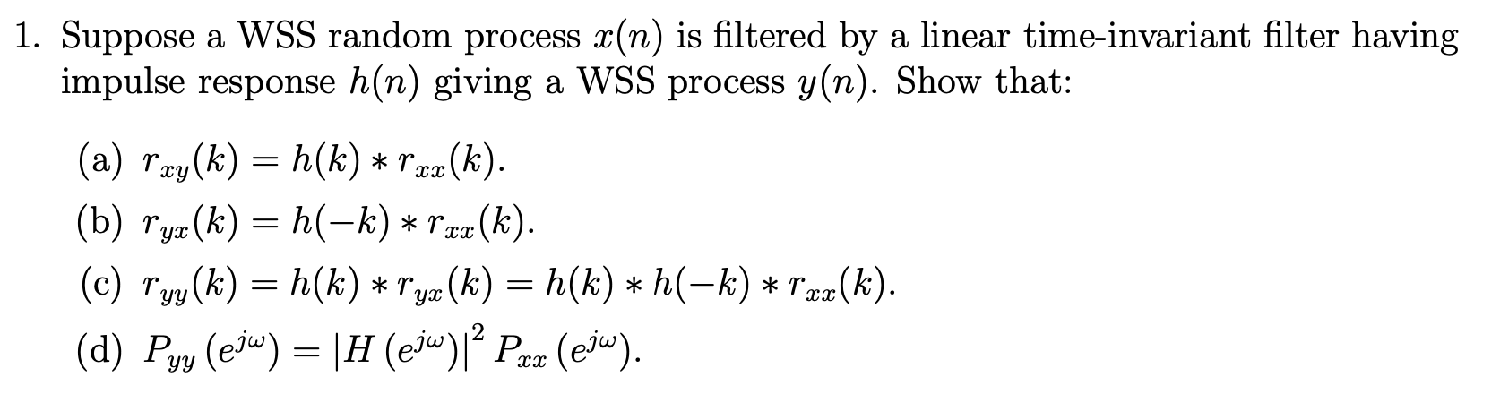 Solved 1. Suppose a WSS random process x(n) is filtered by a | Chegg.com