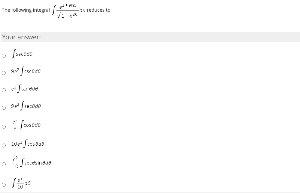 Solved The following integrals e2+9inx dx reduces to x20 | Chegg.com