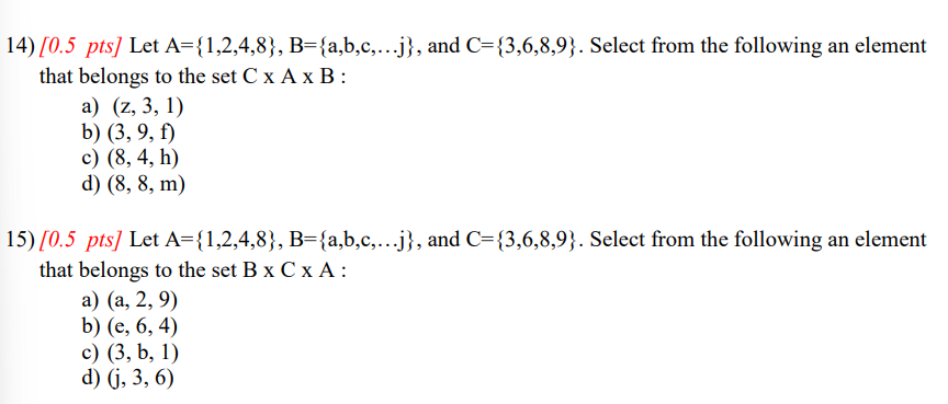 Solved 14) [0.5 pts] Let A={1,2,4,8},B={a,b,c,…j}, and | Chegg.com