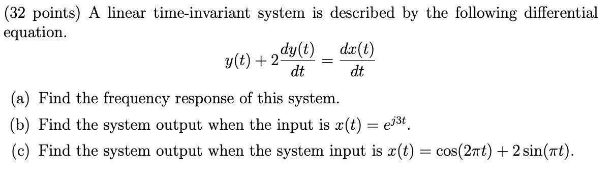Solved (32 points) A linear time-invariant system is | Chegg.com