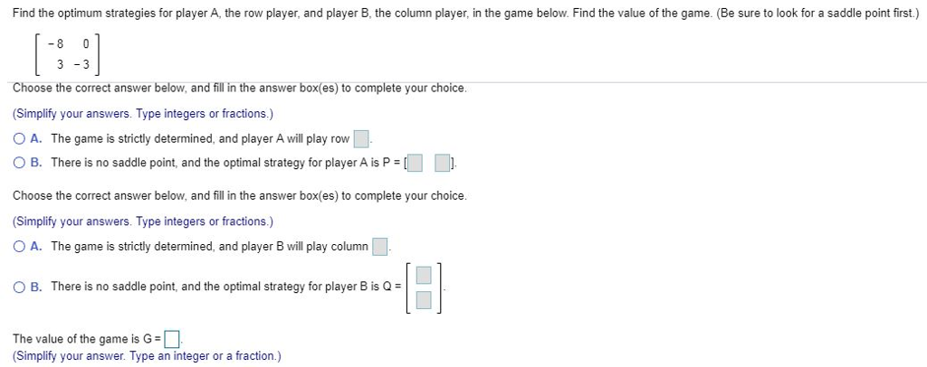 Solved Find the optimum strategies for player A, the row | Chegg.com
