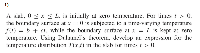Solved A slab, 0≤x≤L, is ﻿initially at ﻿zero temperature. | Chegg.com