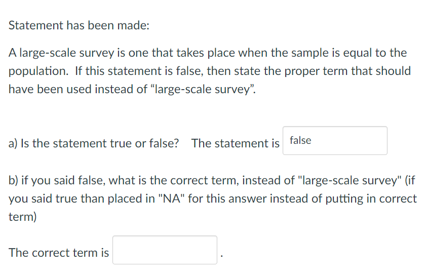 Solved Statement has been made: A large-scale survey is one | Chegg.com