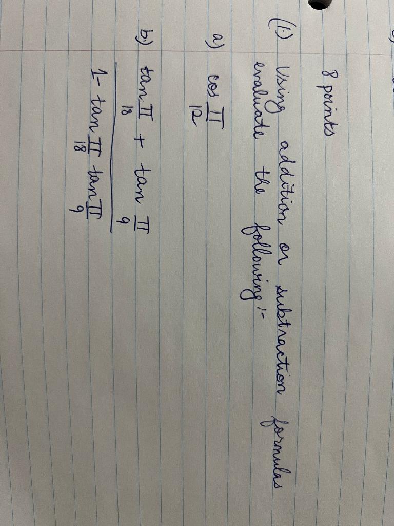 Solved (0 8 points Using addition or subtraction formulas | Chegg.com