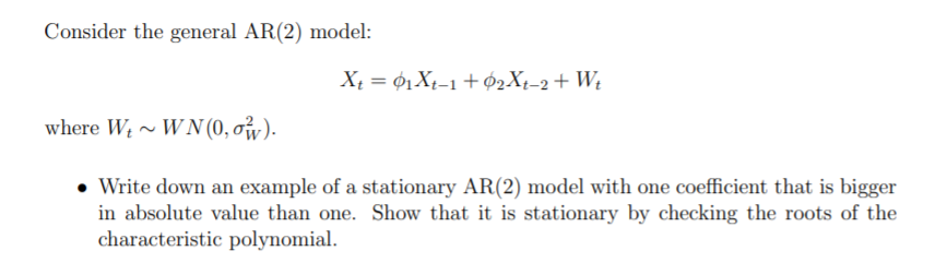 Solved Consider the general AR(2) model: X+ = 01X+-1 +02Xt-2 | Chegg.com